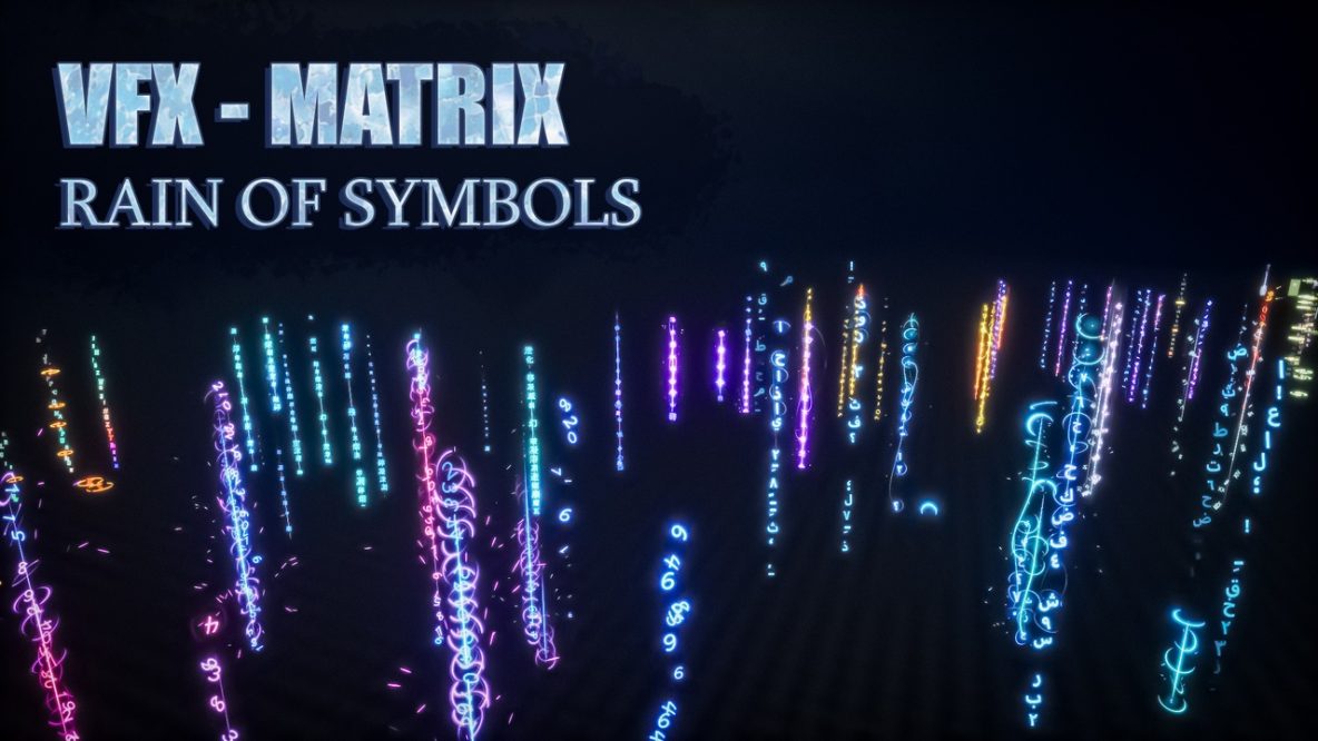 Matrix / Rain of Symbols – VFX 5.5 - Unreal